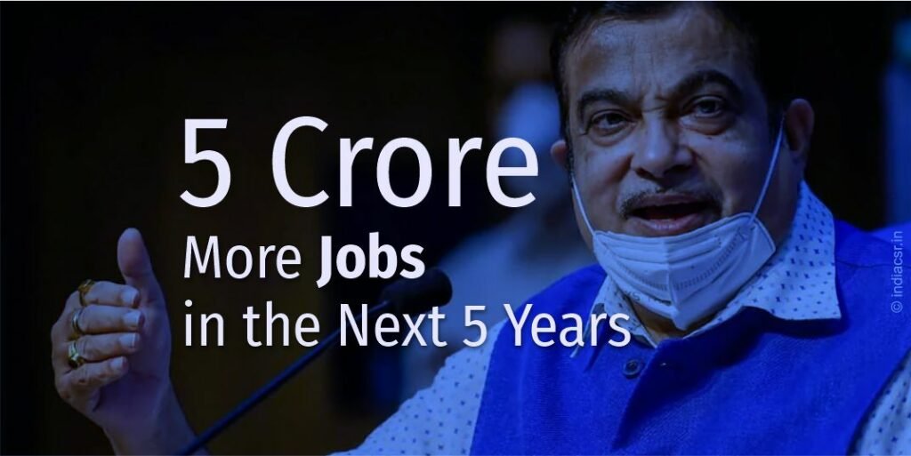 The target is to create 5 crore more jobs in the next 5 years: Nitin ...