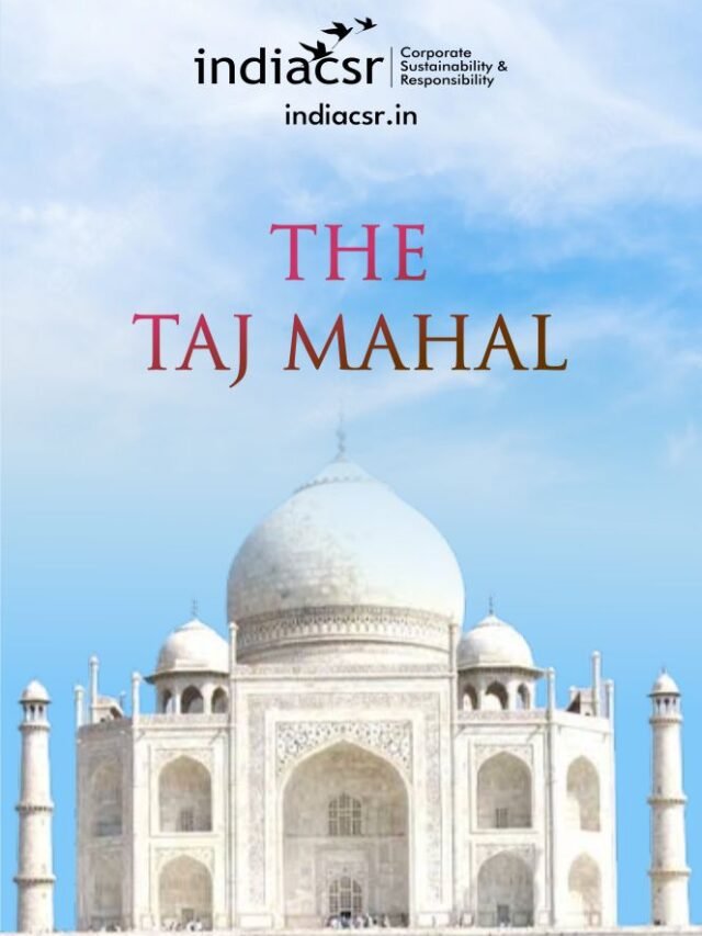 10 Interesting Facts About Taj Mahal - India CSR 10 Interesting Facts About Taj Mahal - India CSR