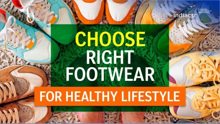Choosing the Right Footwear: Key to a Healthy Lifestyle - India CSR