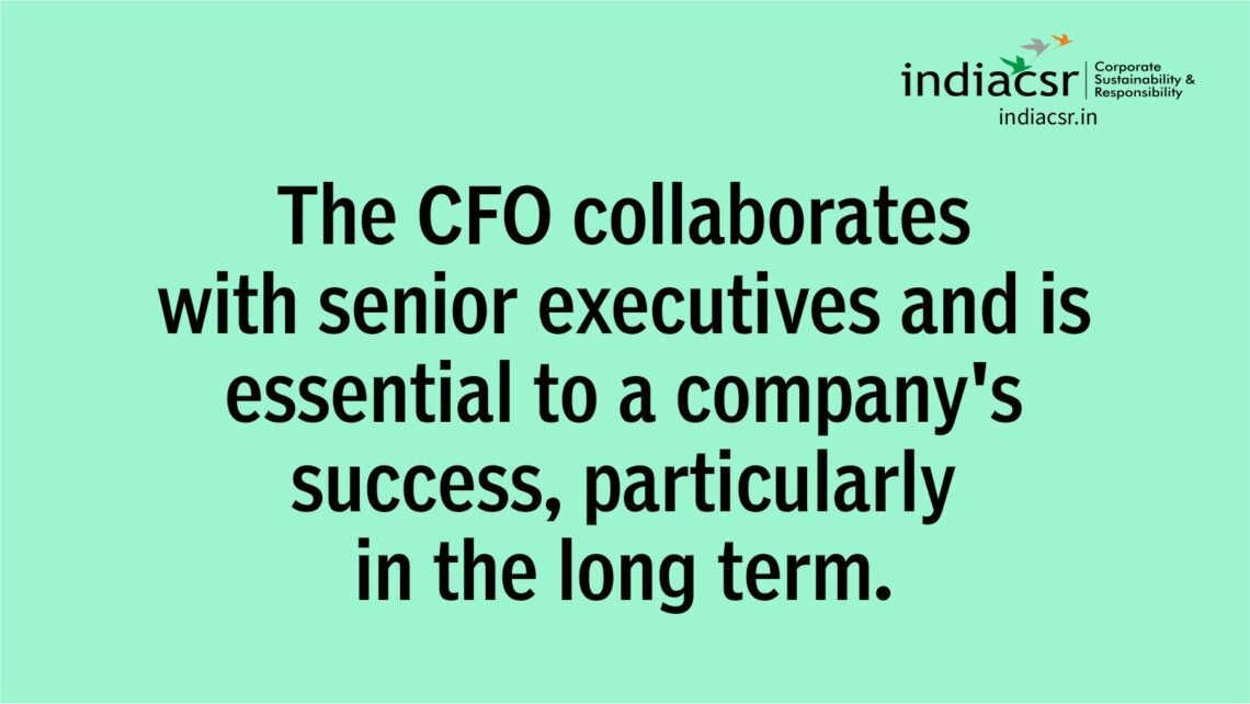 The Significance of Chief Financial Officer (CFO) in a Company - India CSR