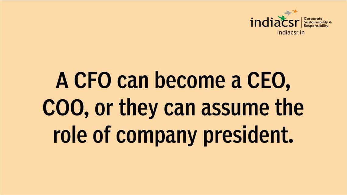 The Significance of Chief Financial Officer (CFO) in a Company - India CSR