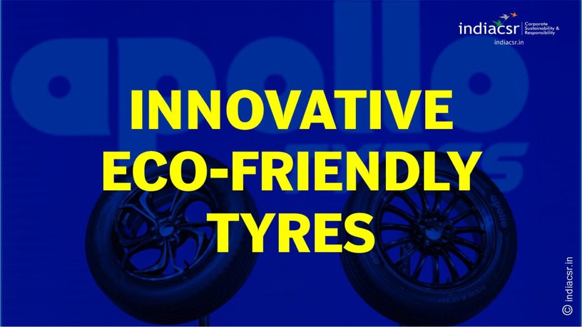 What Are Innovative Eco-friendly Tyres? I India CSR Network