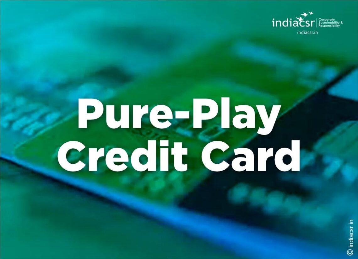What is a Pure-Play Credit Card? - India CSR