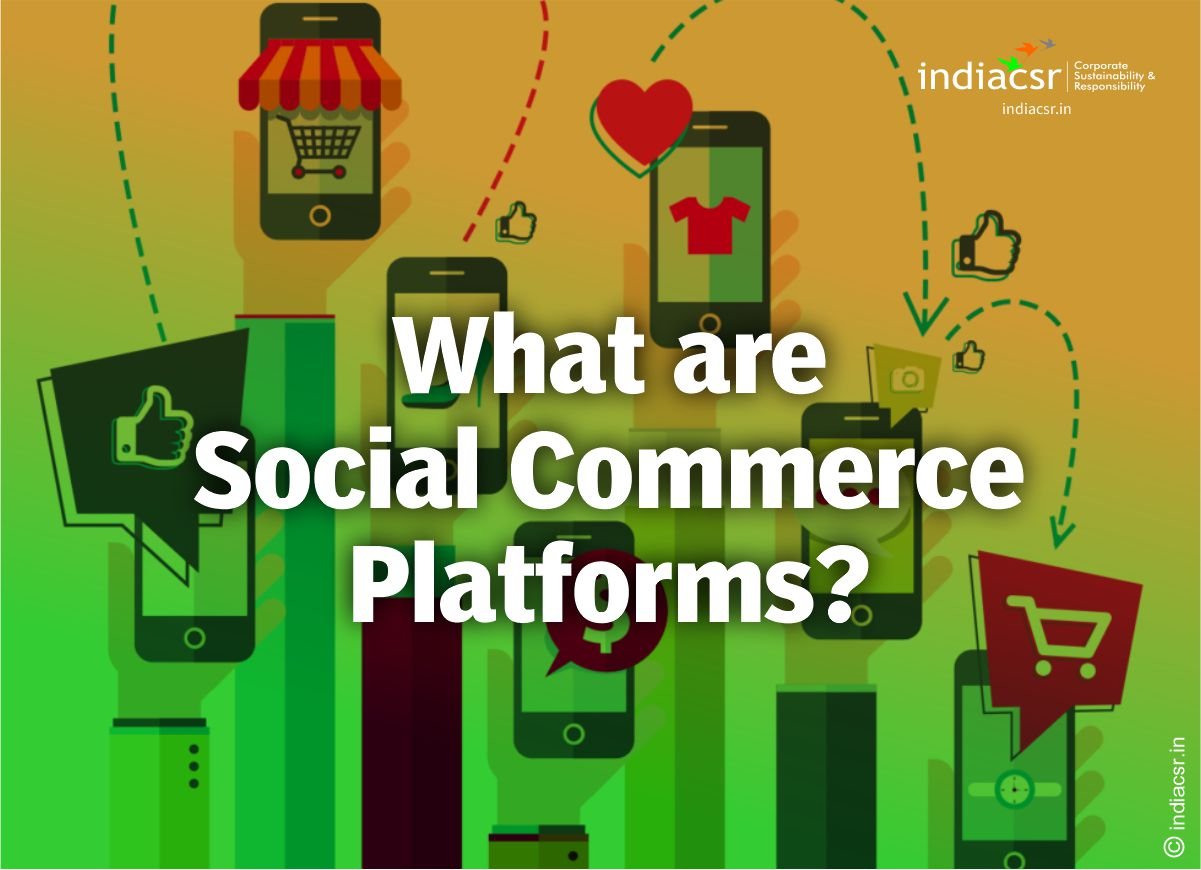 What are Social Commerce Platforms? - India CSR