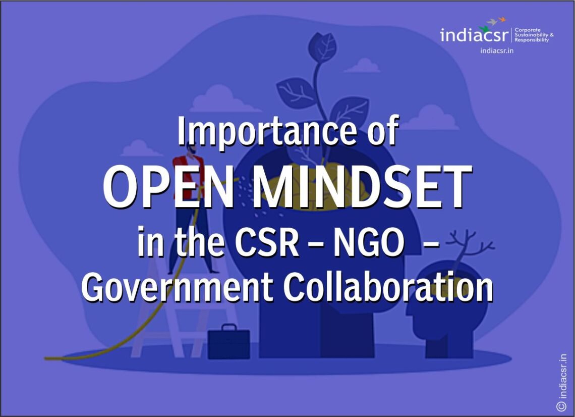 Importance Of Open Mindset In The CSR – NGO - Government Collaboration