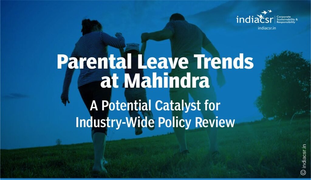 Mahindra's Parental Leave Trends: A Potential Catalyst for Industry ...