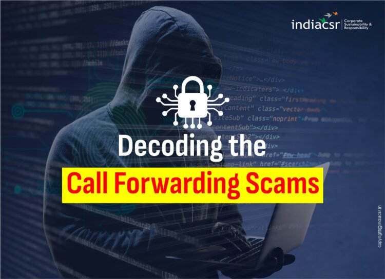 Understanding Call Forwarding Scams: A Comprehensive Guide I India CSR