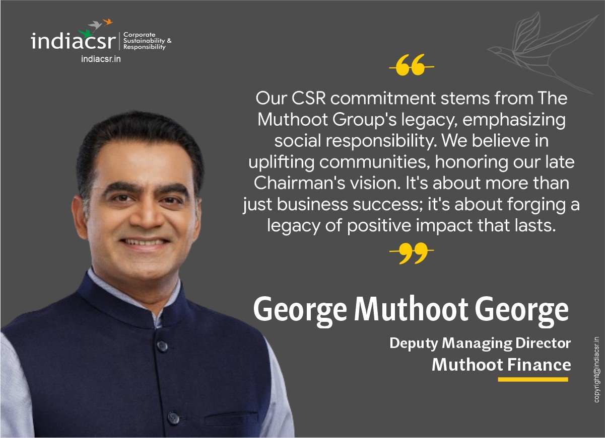 India CSR Interview With George Muthoot George, Deputy Managing ...