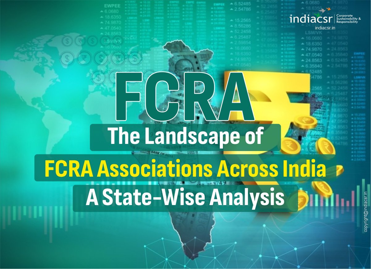 The Landscape of FCRA Associations Across India: A State-Wise Analysis 2024 I India CSR