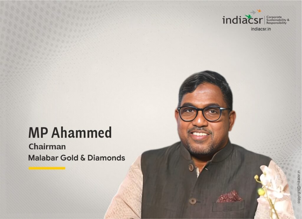 M.P. Ahammed: Shaping a Sustainable Future Through CSR I India CSR ...