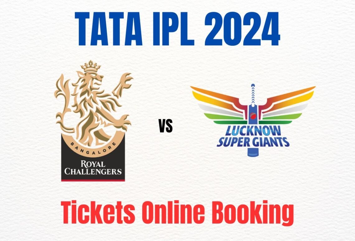 RCB vs LSG IPL 2024 Tickets Online Booking: How to book tickets for ...
