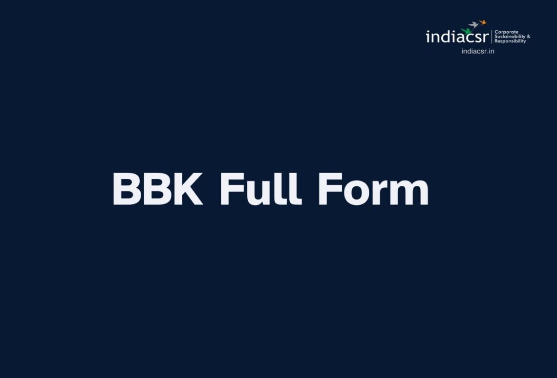 BBK Full Form: Definition, History, and Benefits Explained I India CSR