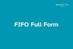 FIFO Full Form: Definition, History, And Benefits Explained I India CSR