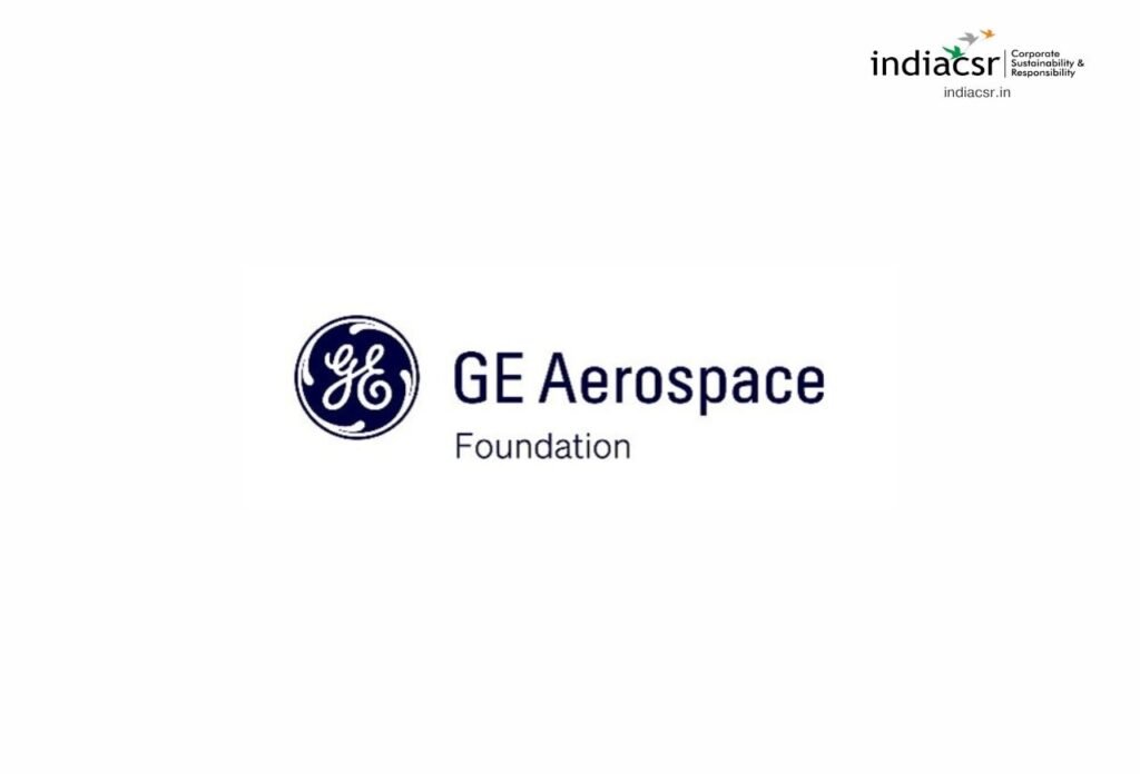 GE Aerospace Launches GE Aerospace Foundation I India CSR