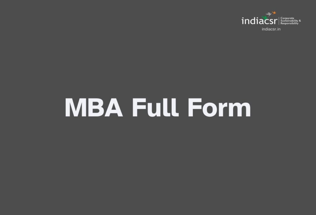 MBA Full Form: Definition, History, and Benefits Explained I India CSR