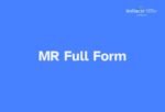 MR Full Form: Definition, History, And Benefits Explained I India CSR