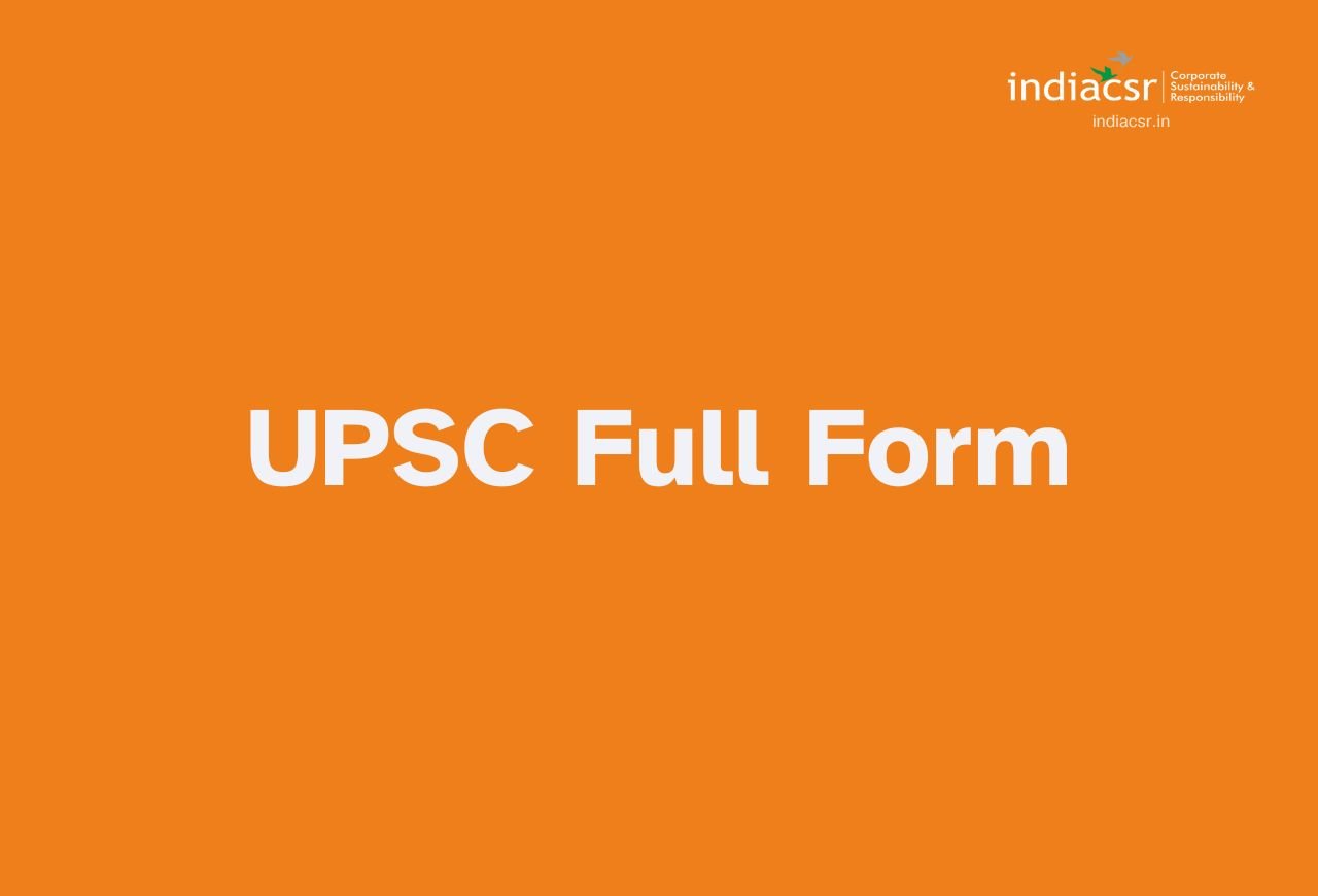 UPSC Full Form: Definition, History, and Benefits Explained I India CSR