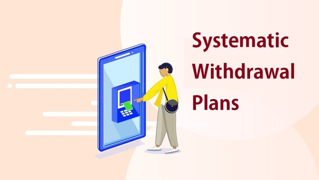 Systematic Withdrawal Plans (SWPs)