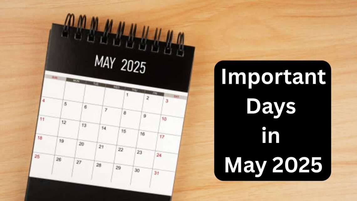 Important Days in May 2025: National and International Dates List in May