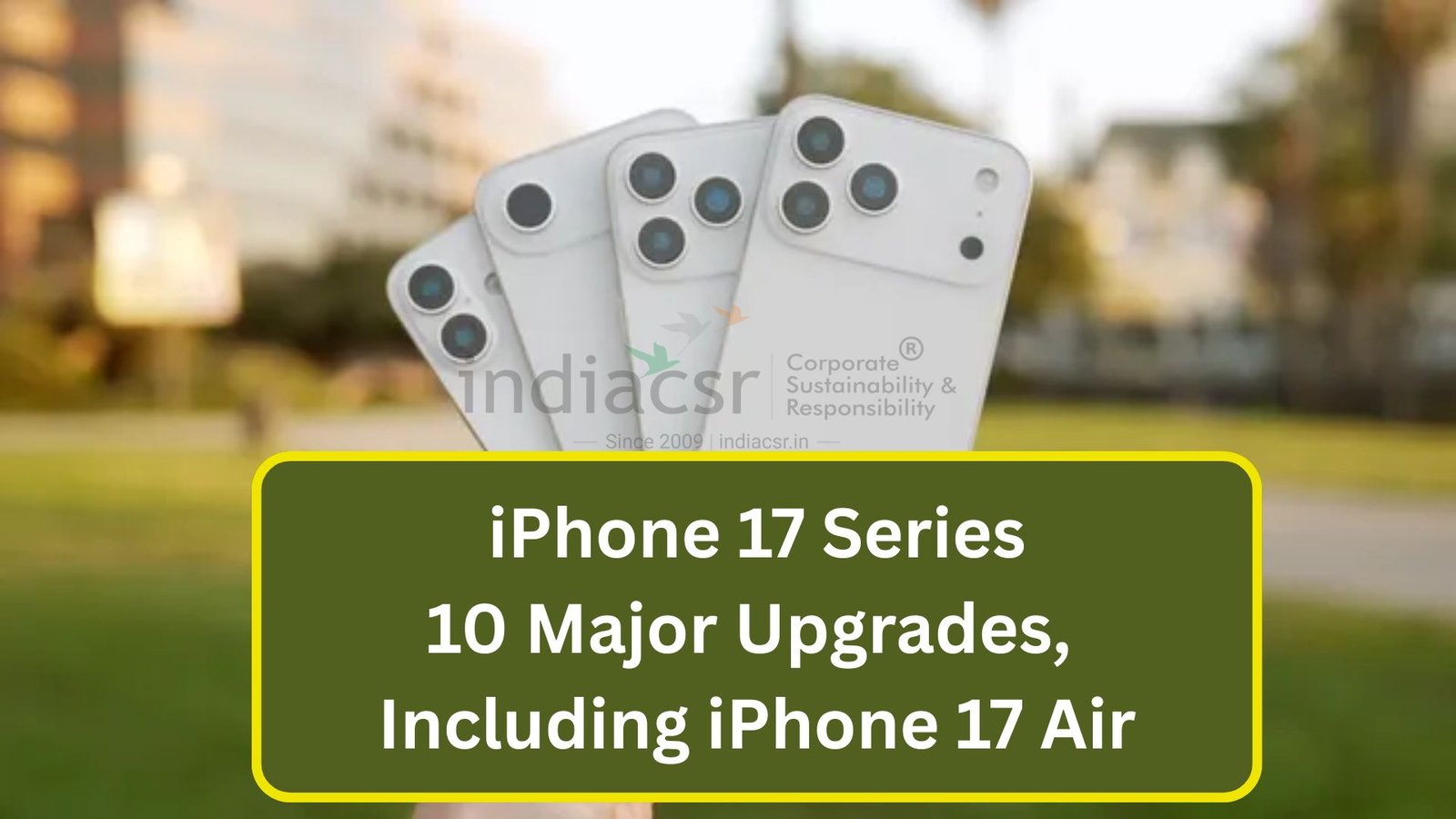 iPhone 17 Series: 10 Major Upgrades, Including iPhone 17 Air