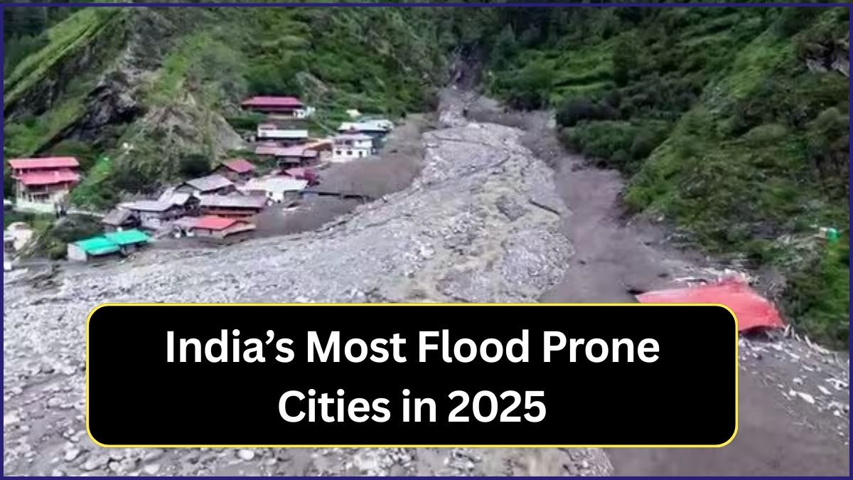 India’s Most Flood Prone Cities In 2025