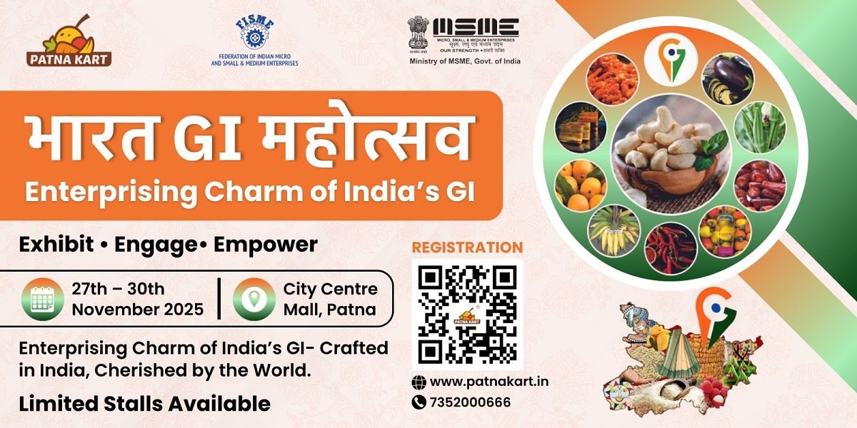 Bharat GI Mahotsav 2025: PatnaKart and FISME to Bring India’s GI Pride ...