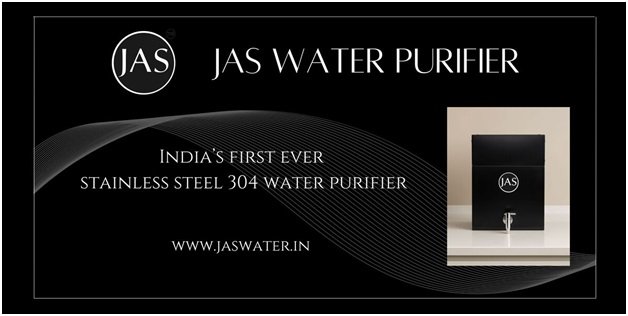 JAS Brings Stainless Steel 304 Water Purifiers That Put Health, Safety ...