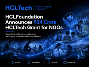 HCLFoundation Announces ₹24 Crore HCLTech Grant for NGOs I India CSR